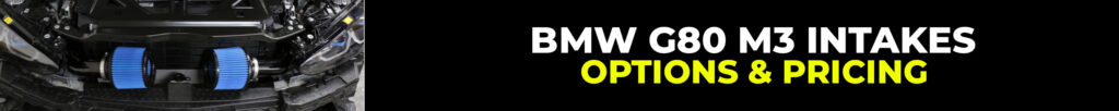 BMW G80 M3 Intake options and pricing